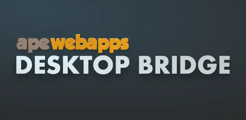 Ape Web Apps Desktop Bridge